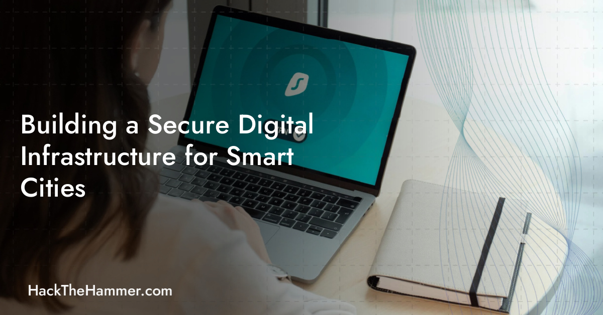 Building a Secure Digital Infrastructure