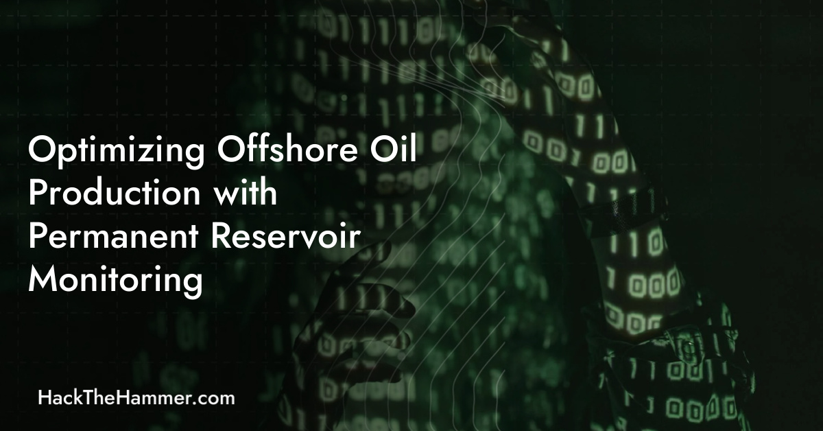 Optimizing Offshore Oil Production with Permanent Reservoir Monitoring